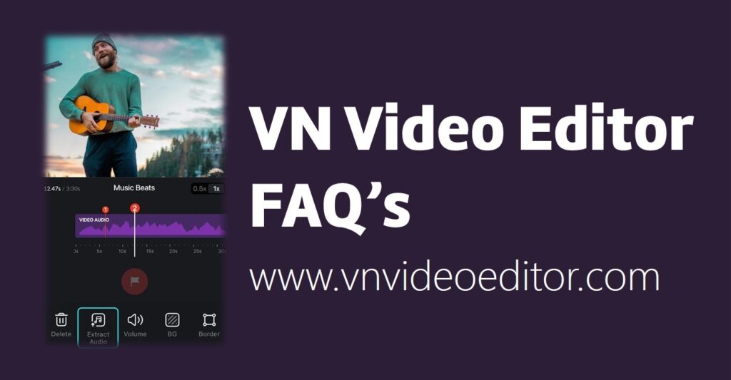 VN Video Editor FAQs | Frequently Asked Questions of Vlog Now